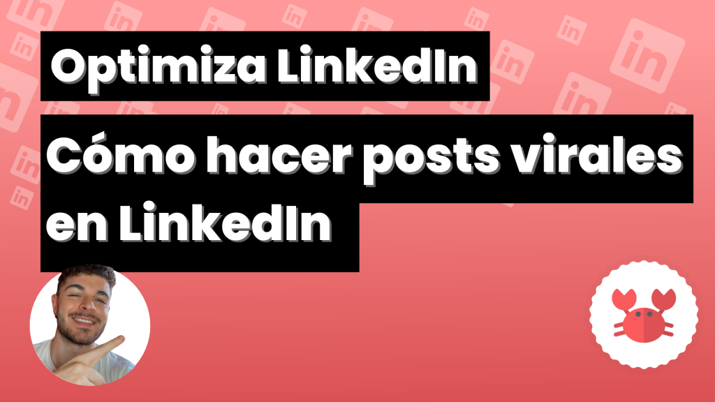 Cómo hacer posts en LinkedIn para hacerte viral - Scrab.in